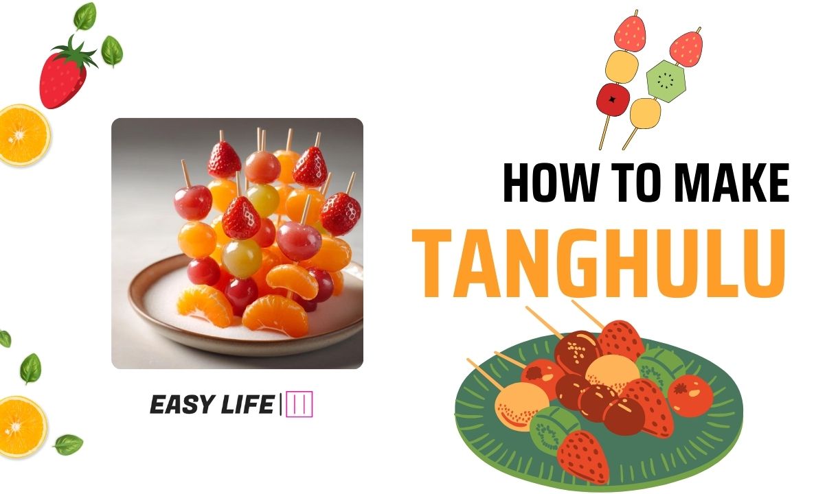 How can I Make a Tanghulu at Home - Easy Life
